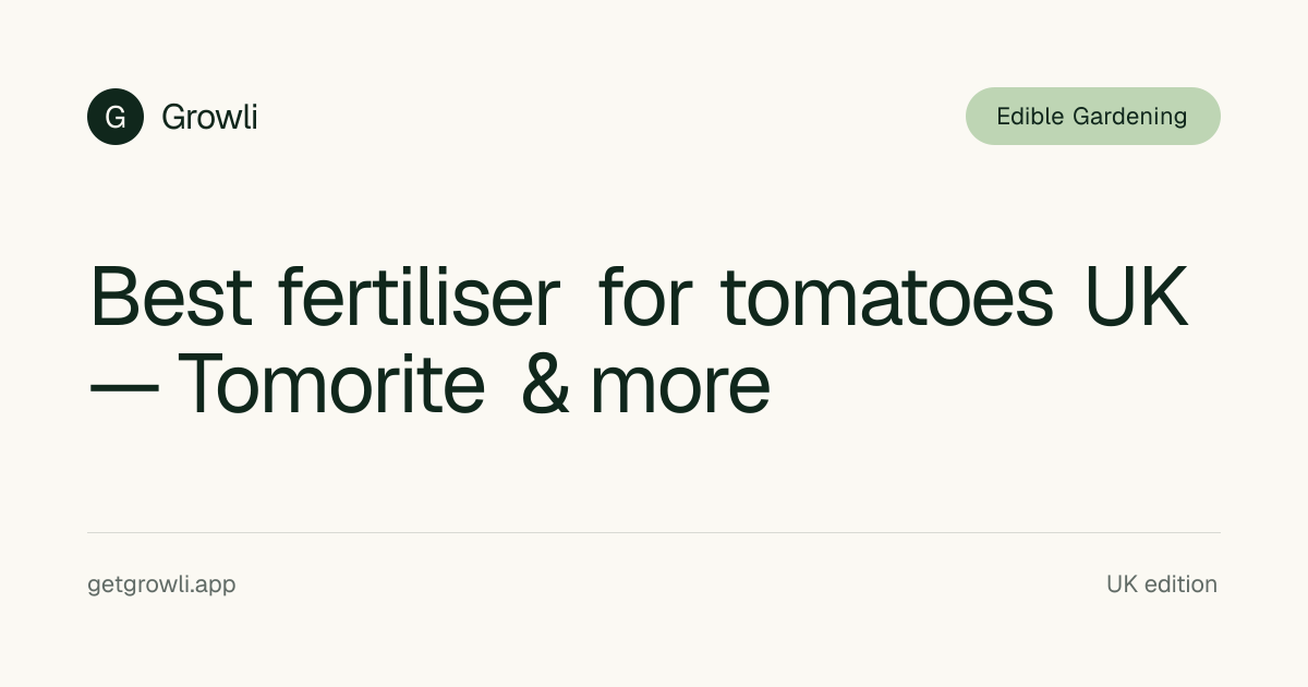 Best fertiliser for tomatoes UK — Tomorite & more | Growli